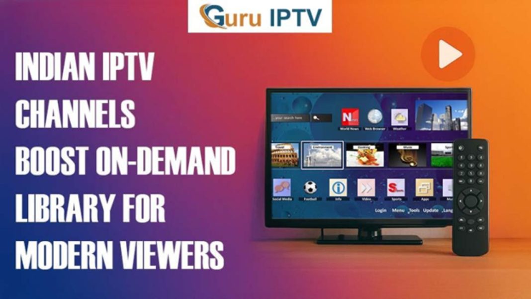 Indian IPTV Channels Boost On-Demand Library for Modern Viewers - Blogili